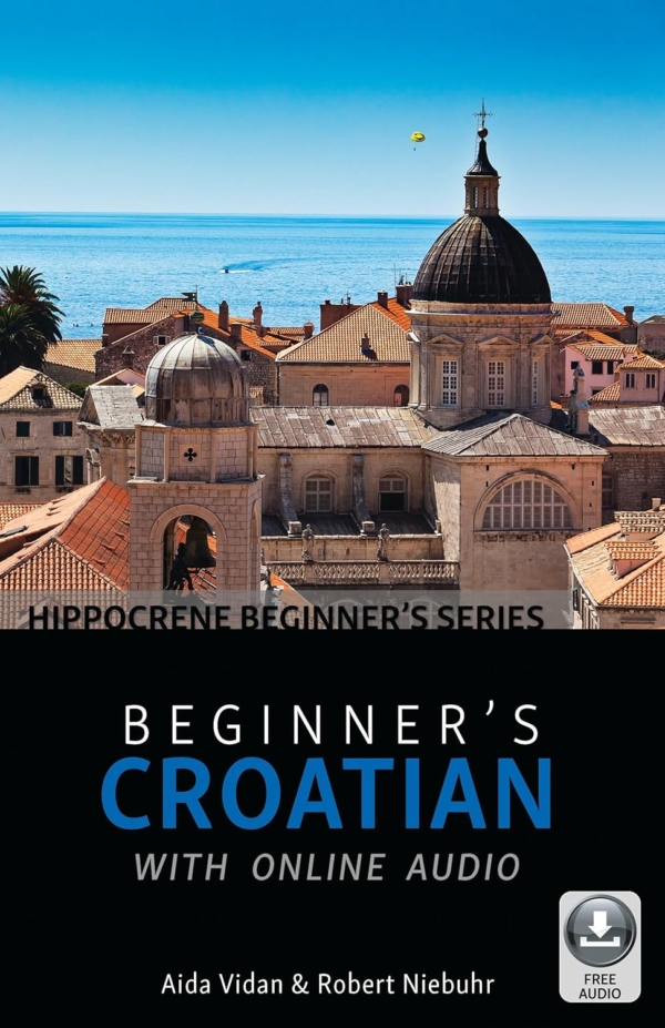 Beginner’s Croatian with Online Audio – East West Discovery Press ...